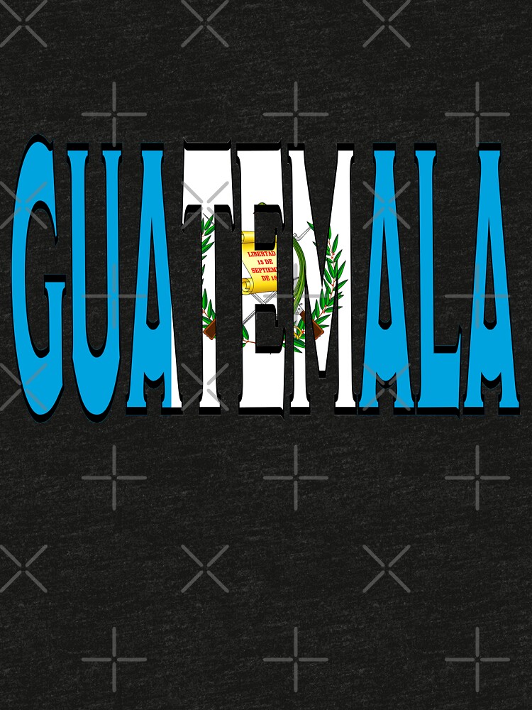 "Guatemala Font With Guatemalan Flag" T-shirt by Havocgirl | Redbubble
