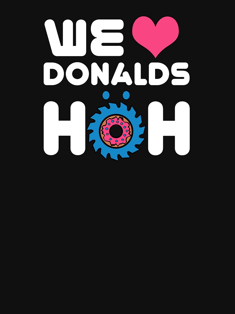 "We love donalds Hatari " T-shirt for Sale by suzermans | Redbubble ...
