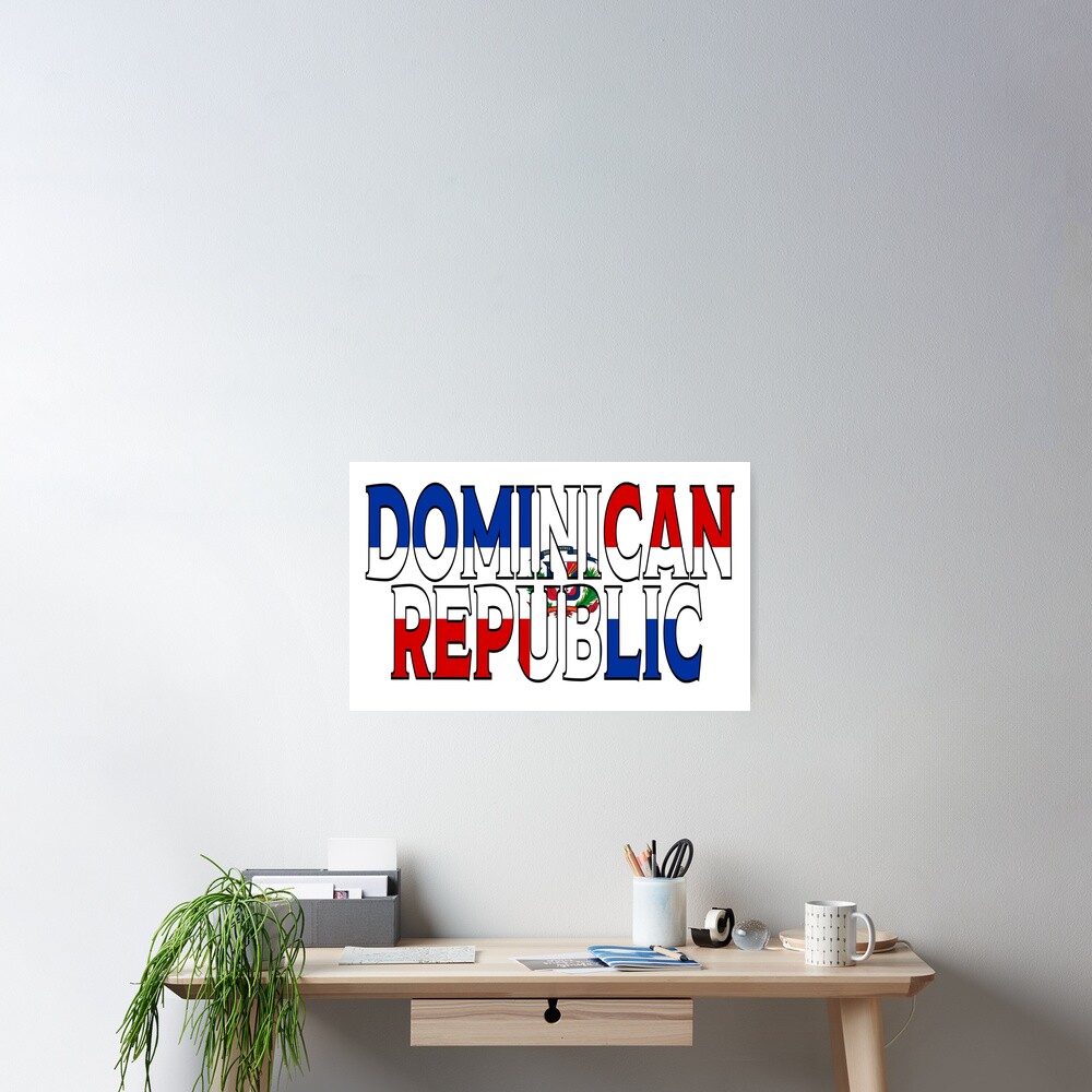 "Dominican Republic Font With Dominican Flag" Poster for Sale by ...