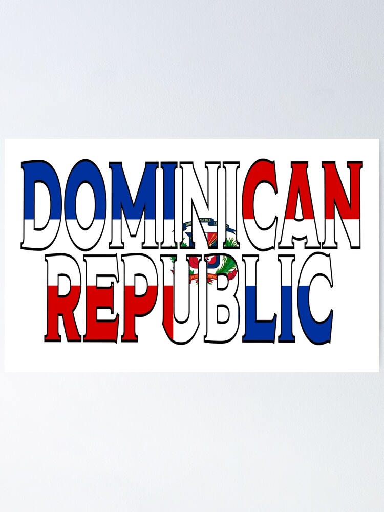 "Dominican Republic Font With Dominican Flag" Poster for Sale by ...