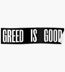 Greed Is Good Posters | Redbubble