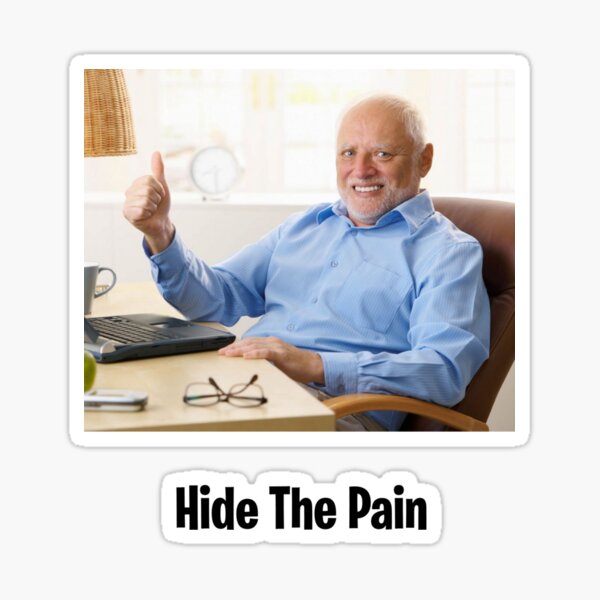 "hide the pain harold" Sticker by luc-maas101 | Redbubble