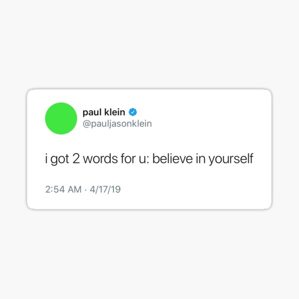 "paul klein tweets" Sticker by bellawoodrow | Redbubble