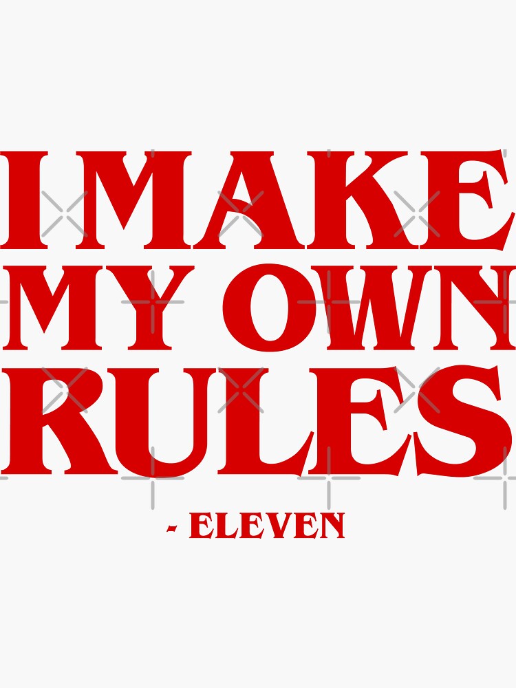"i make my own rules - Stranger Things" Sticker for Sale by ActiveNerd ...