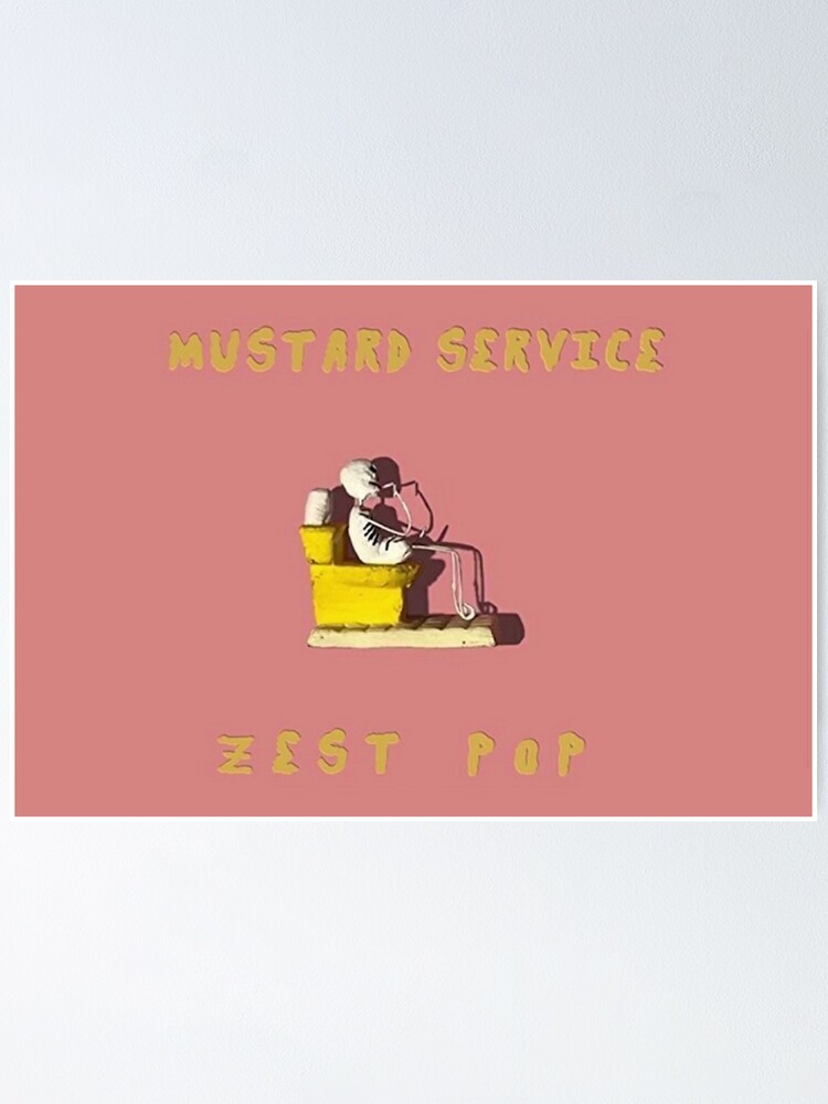 "mustard service zest pop" Poster for Sale by SketchesOfChaos | Redbubble