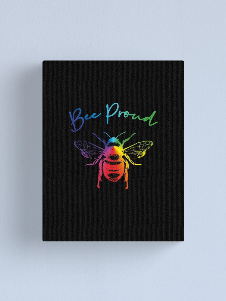 "Bee Proud" Canvas Print for Sale by PolkaDonk | Redbubble