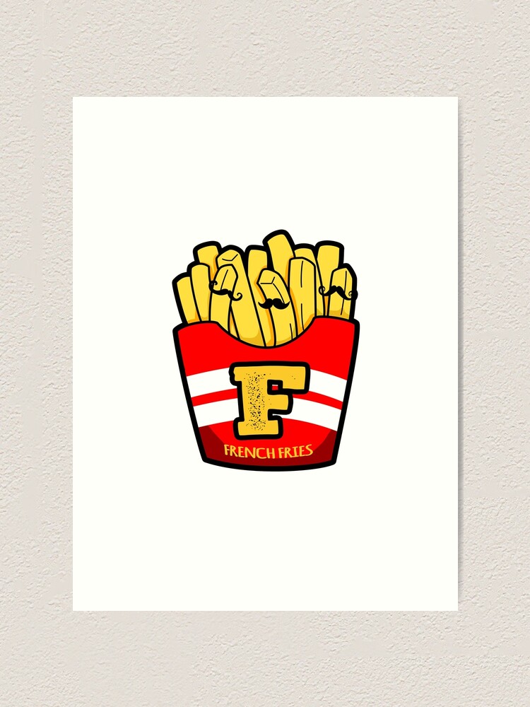 "Alphabet Letter F Cute French Fries " Art Print for Sale by ...