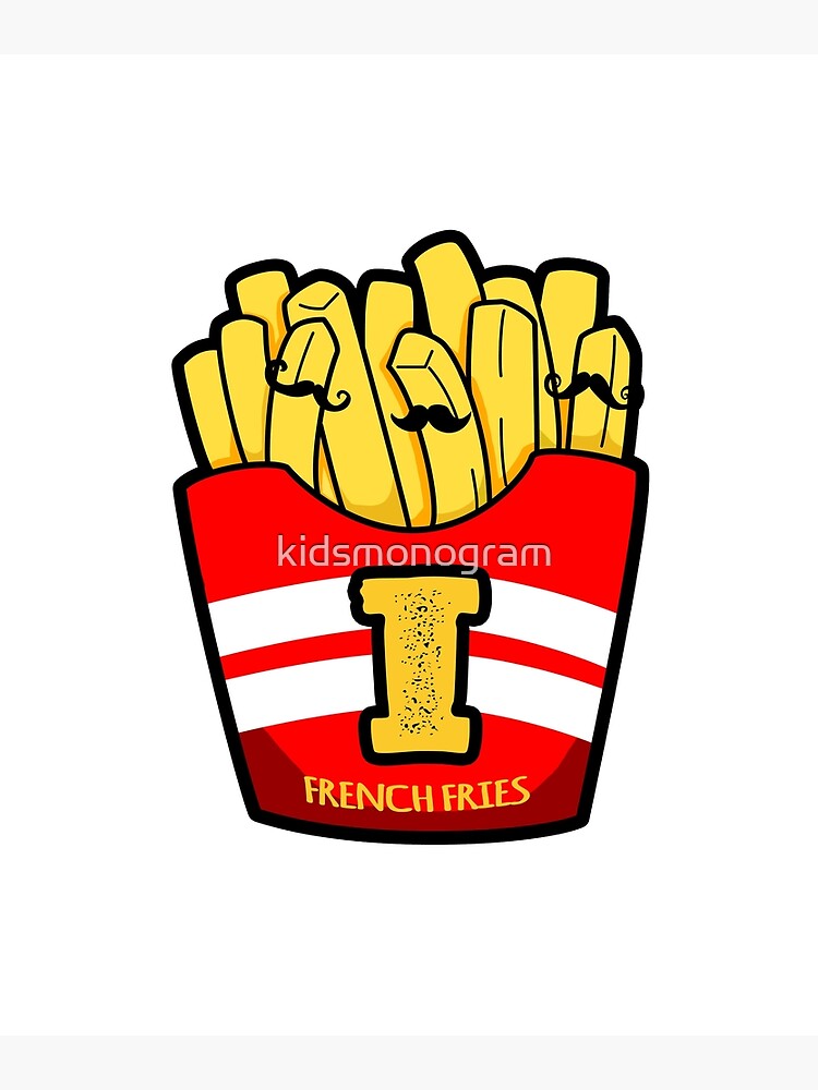 "Alphabet Letter I Cute French Fries " Poster by kidsmonogram | Redbubble