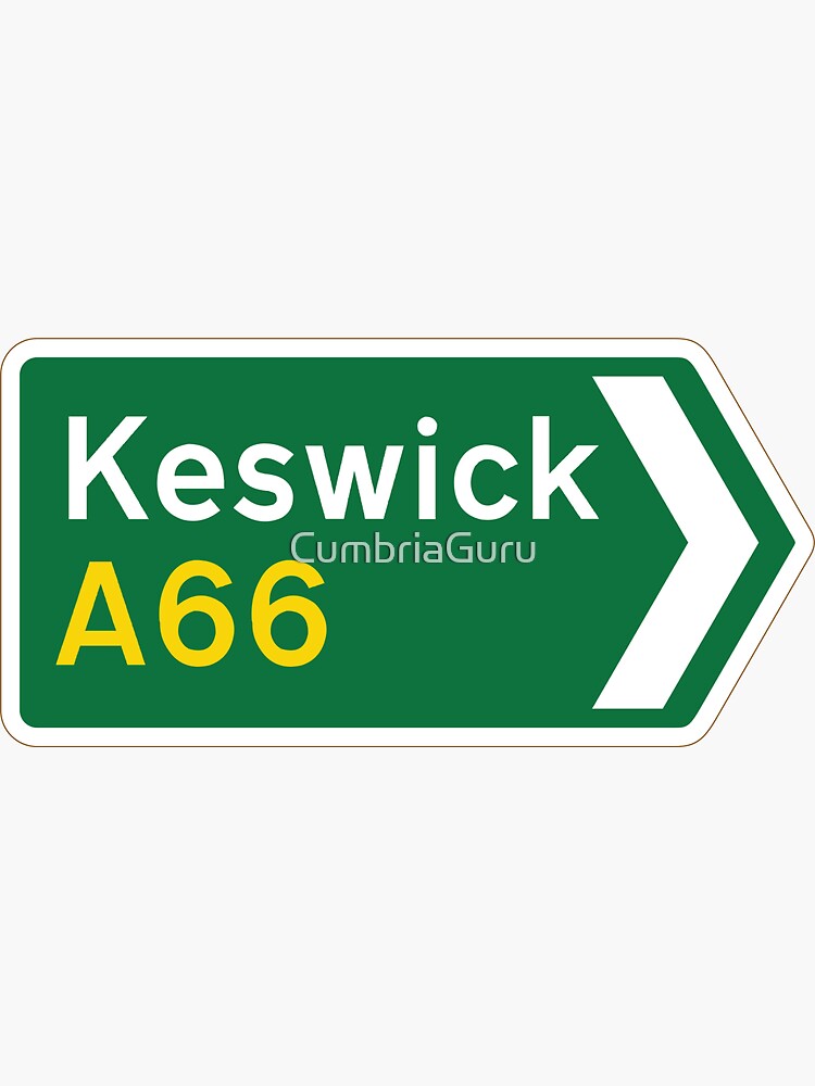 "Keswick A66 Road Sign UK Cumbria" Sticker for Sale by CumbriaGuru ...