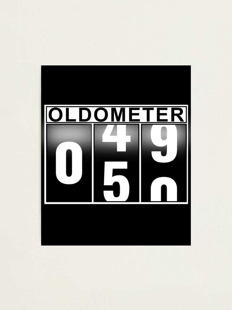 "50th Birthday Oldometer" Photographic Print by troy1969 | Redbubble
