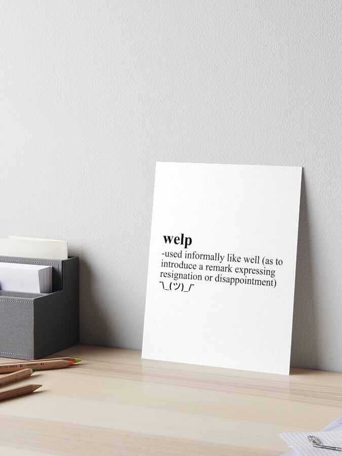"Welp Definition" Art Board Print by Evelyusstuff | Redbubble