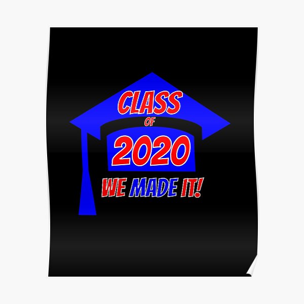 "Red Blue Class of 2020 We Made It!" Poster for Sale by machasting ...
