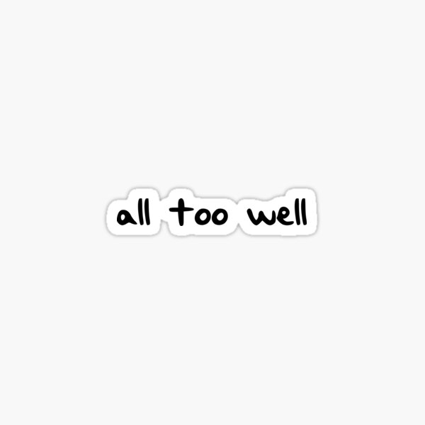 "All Too Well - taylor swift handwriting" Sticker by KaiDee | Redbubble