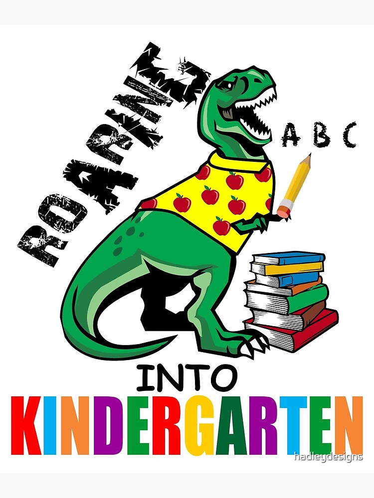 "Roaring Into Kindergarten T Rex Back To School for Students" Poster ...