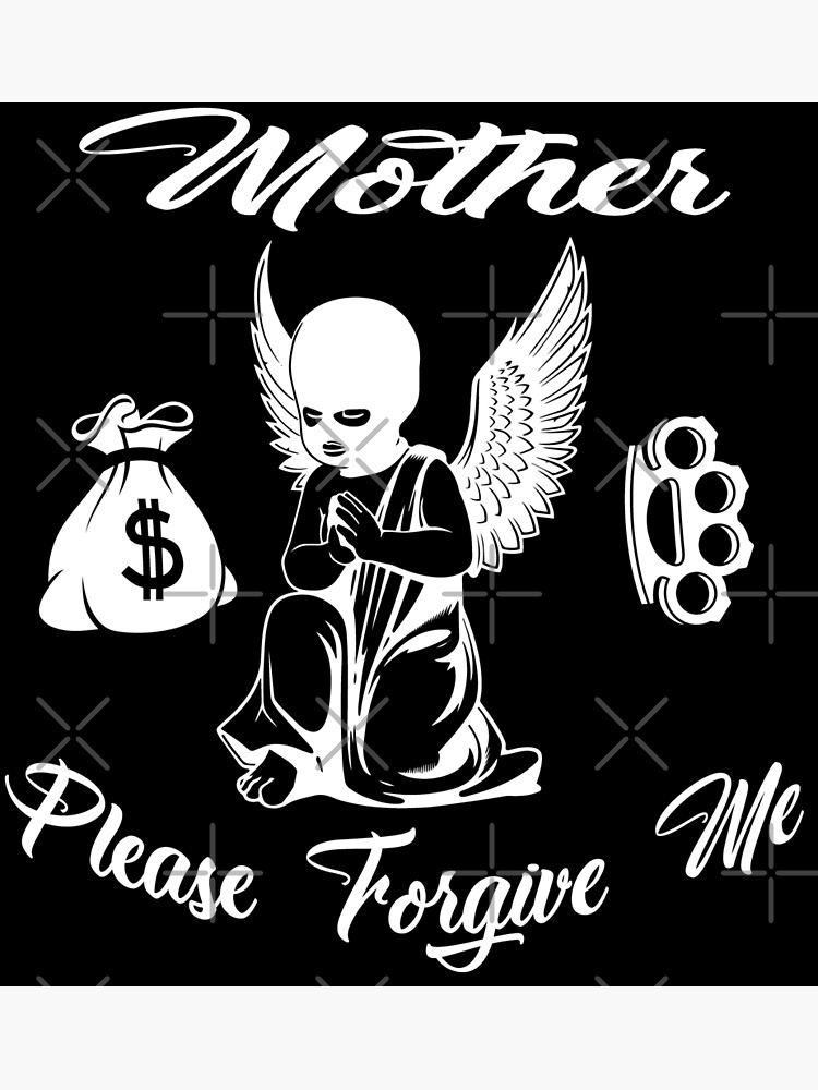 "Mother Please Forgive me" Poster for Sale by getpressedshirt | Redbubble