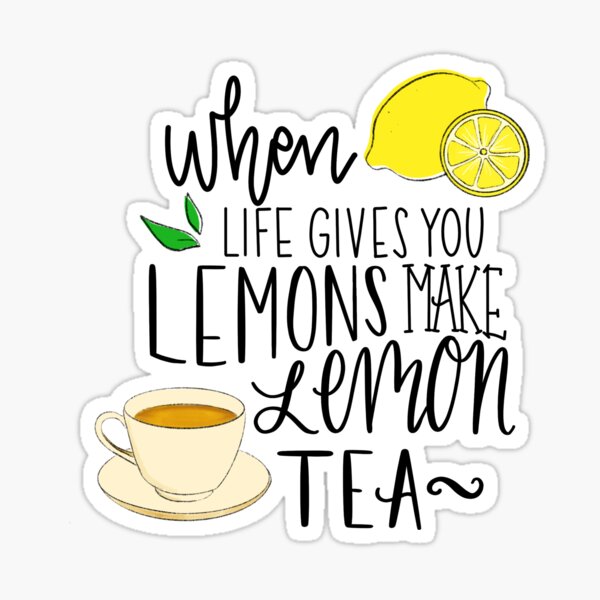"When Life Gives You Lemons Make Lemon Tea" Sticker for Sale by ...