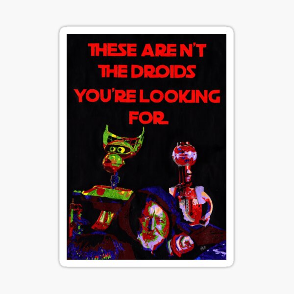 "MST3K droids but not those Star Droids in the Wars " Sticker by ...