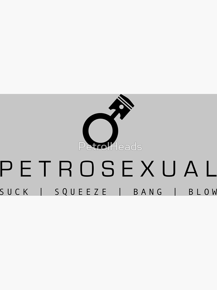 "Petrosexual Black Edition" Poster for Sale by PetrolHeads | Redbubble