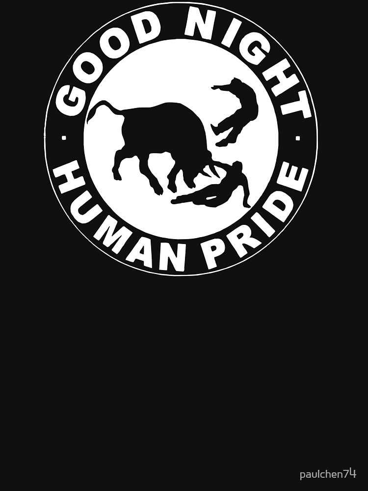 "GOOD NIGHT HUMAN PRIDE" T-shirt by paulchen74 | Redbubble | pride t ...