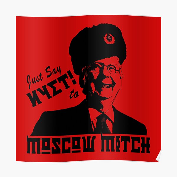 "Just say NYET to Moscow Mitch" Poster by Thelittlelord | Redbubble