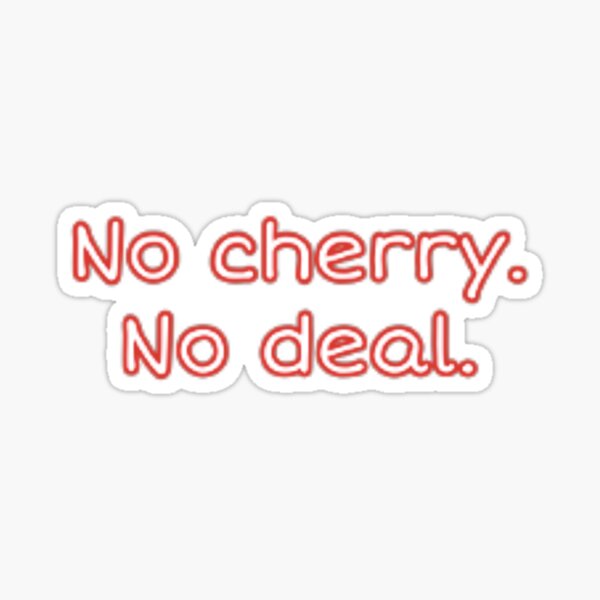 "stranger things no cherry no deal" Sticker for Sale by ideasbymadison ...