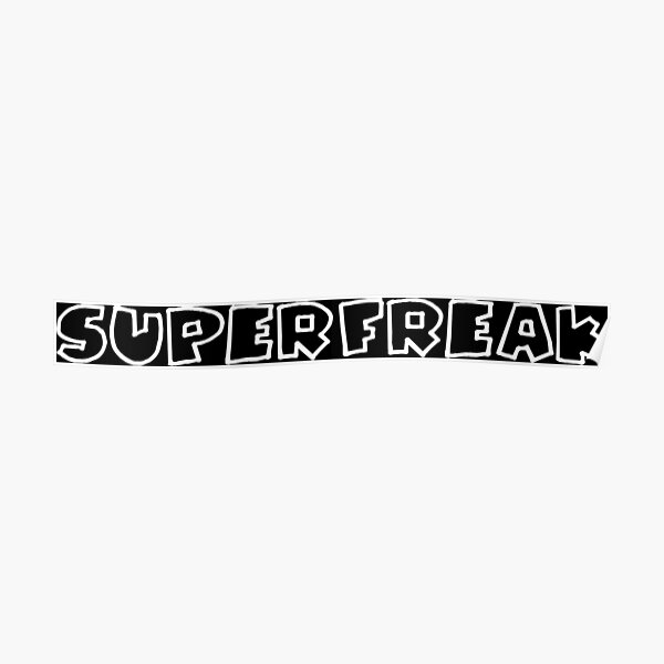 "superfreak" Poster for Sale by goatboyjr | Redbubble