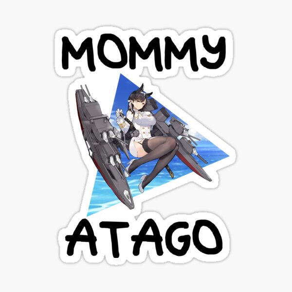 "Mommy Atago" Sticker for Sale by coolsocrati | Redbubble