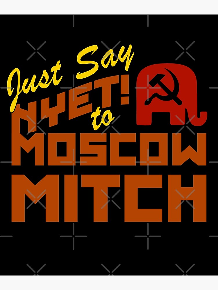 "Just say Nyet to Moscow Mitch Shirt, Ditch Mitch McConnell" Canvas ...