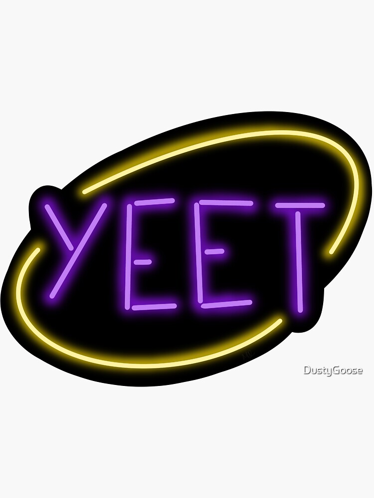YEET” Neon LED Sign Sticker" Sticker by DustyGoose | Redbubble