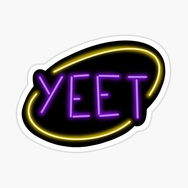 YEET” Neon LED Sign Sticker" Sticker by DustyGoose | Redbubble