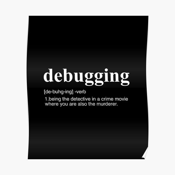 "Debugging Definition" Poster by Evelyusstuff | Redbubble