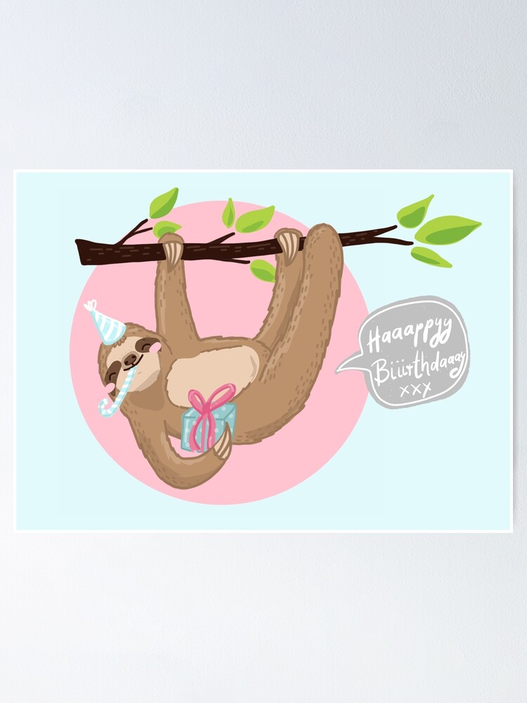 "Happy birthday sloth" Poster by FrauKringel | Redbubble
