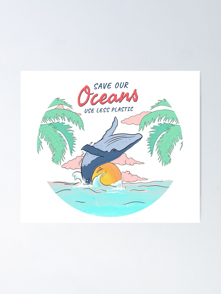 "Save Our Oceans" Poster for Sale by justpeachyy09 | Redbubble