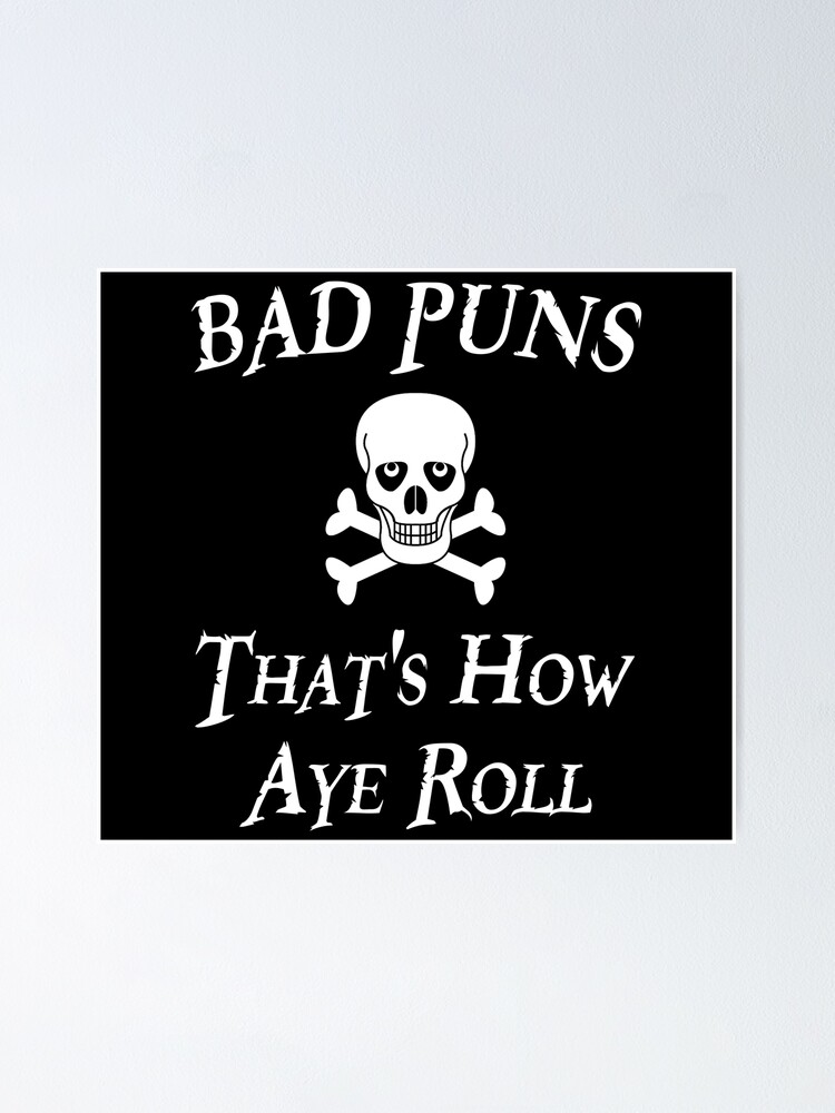"Bad Puns That's How Aye Roll Pirate Eye Rolling Skull Crossbones ...