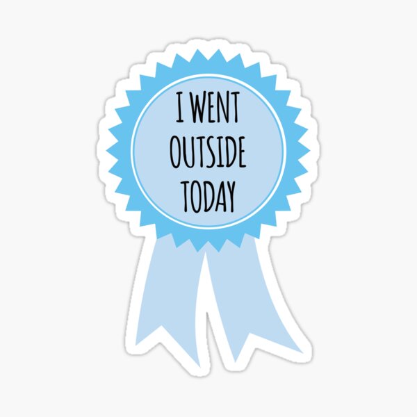 "I Went Outside Today Award" Sticker for Sale by teesaurus | Redbubble