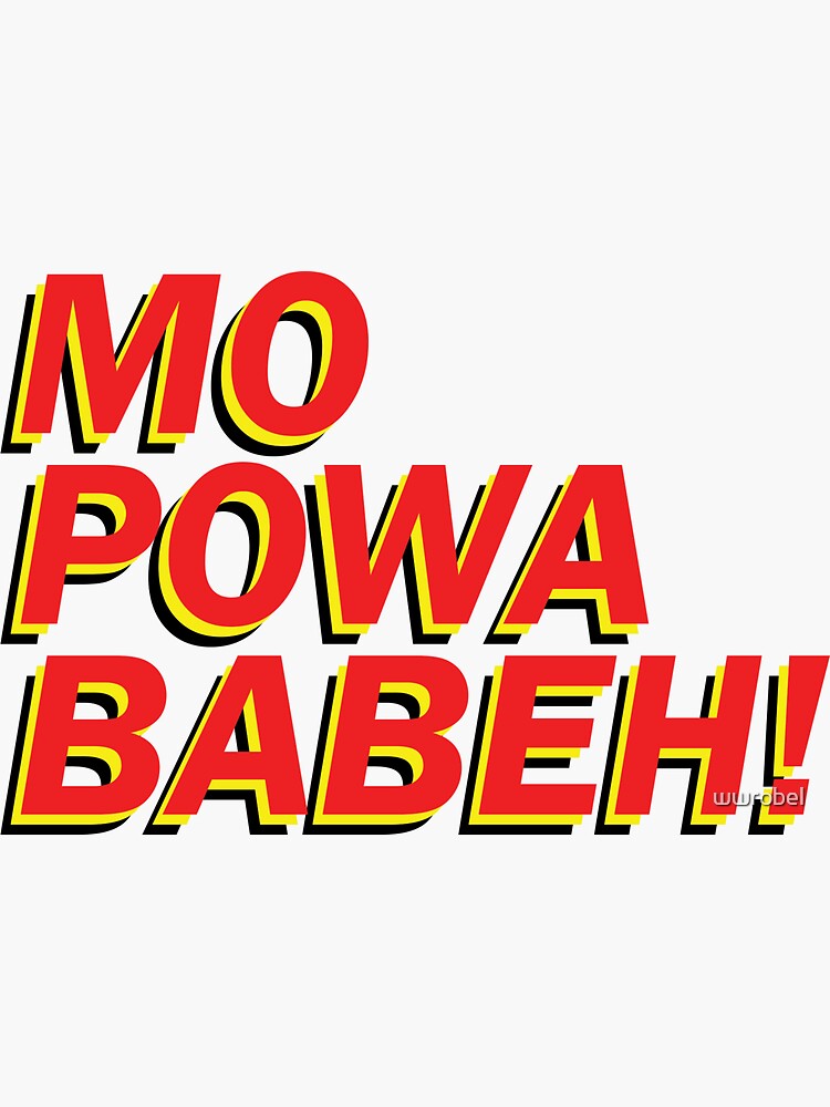 "Mo Powa Babeh" Sticker for Sale by wwrobel | Redbubble