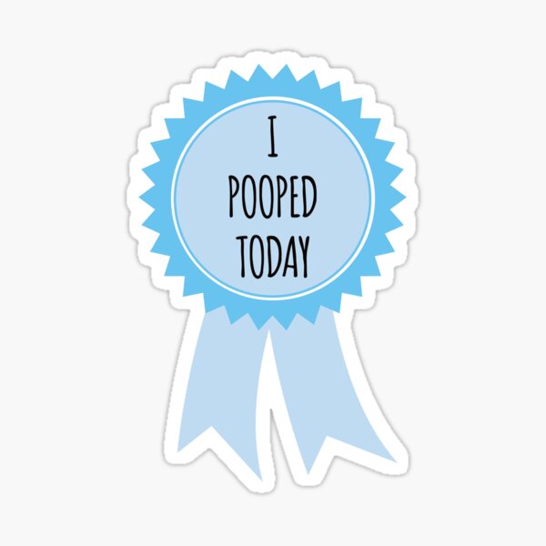 "I Pooped Today Award" Sticker for Sale by teesaurus | Redbubble