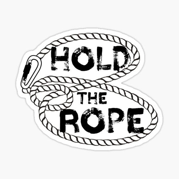 "Hold The Rope Sticker" Sticker for Sale by jhackitt | Redbubble