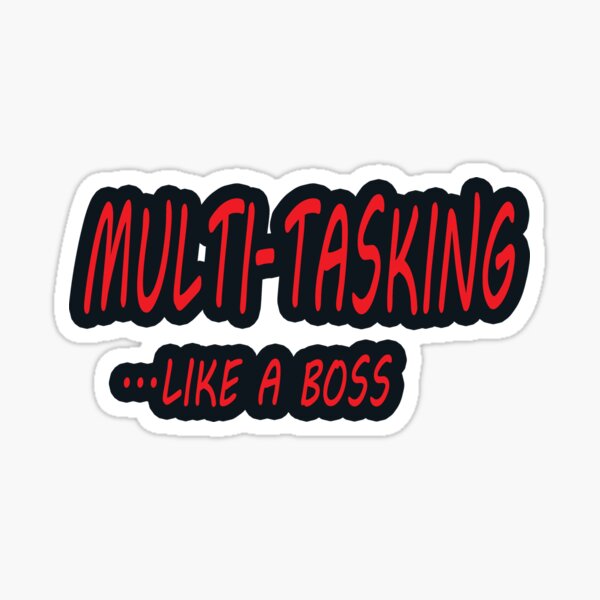 "Multi tasking Like A Boss" Sticker by atorishalon | Redbubble
