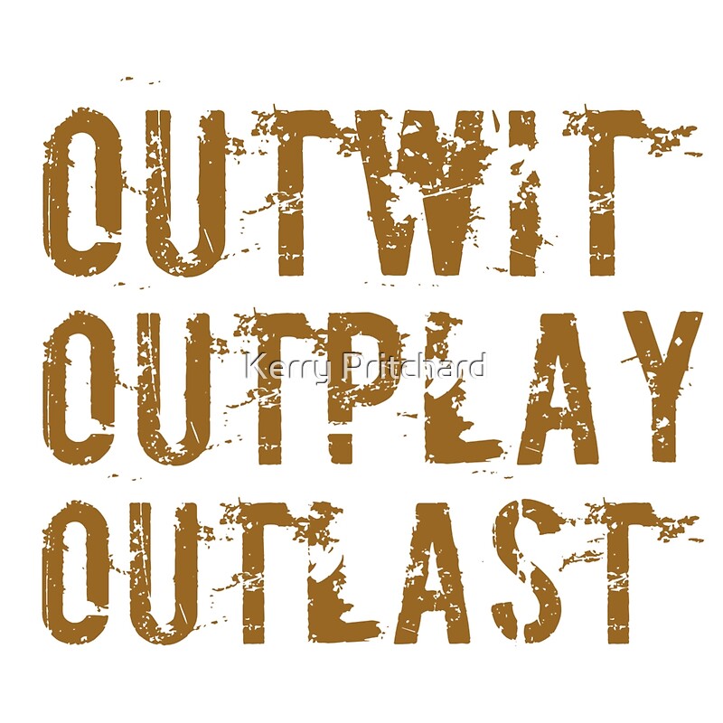 "Outwit outplay outlast" by WordFandom | Redbubble