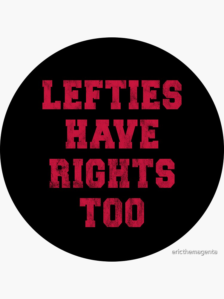 "Lefties Have Rights Too Funny Lefty Lefthanded Left-handed" Sticker ...