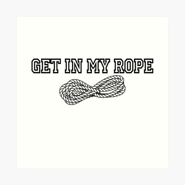 "Get in my rope - kink bdsm rope play design" Art Print for Sale by ...