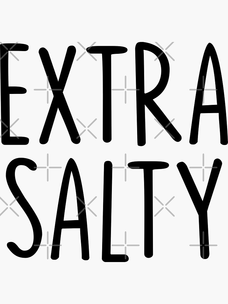 "EXTRA SALTY SASSY HUMOR" Sticker for Sale by RicardoTito | Redbubble