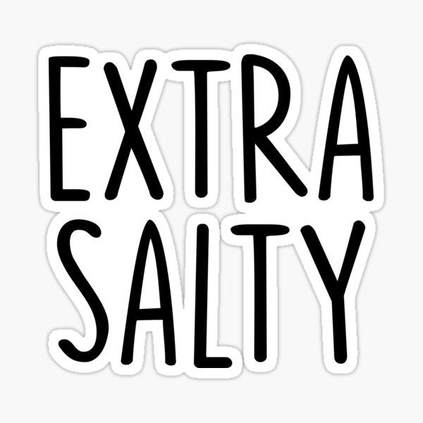 "EXTRA SALTY SASSY HUMOR" Sticker for Sale by RicardoTito | Redbubble