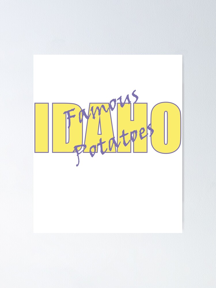"State of Idaho, Famous potatoes" Poster for Sale by oleo79 | Redbubble