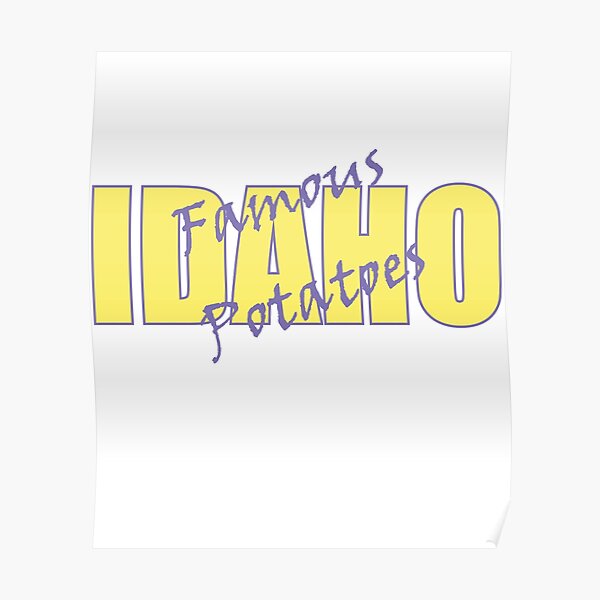 "State of Idaho, Famous potatoes" Poster for Sale by oleo79 | Redbubble