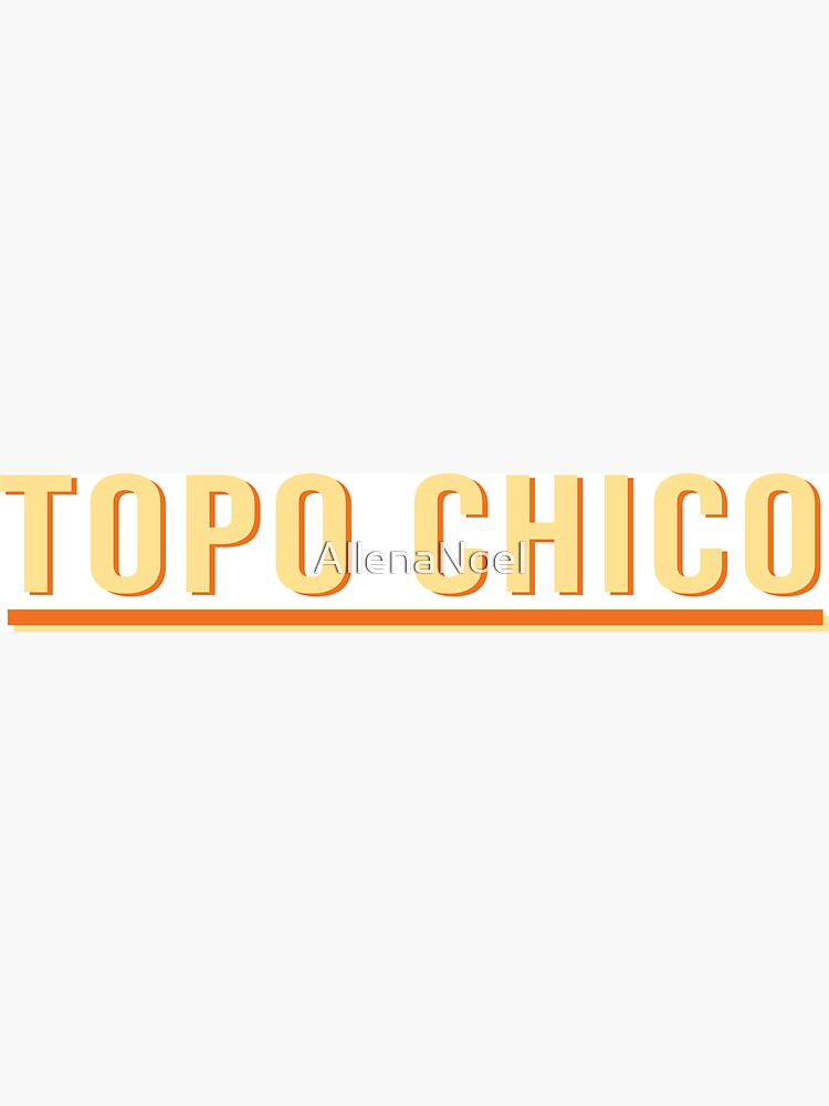 "Topo Chico" Sticker by Allenanoel | Redbubble