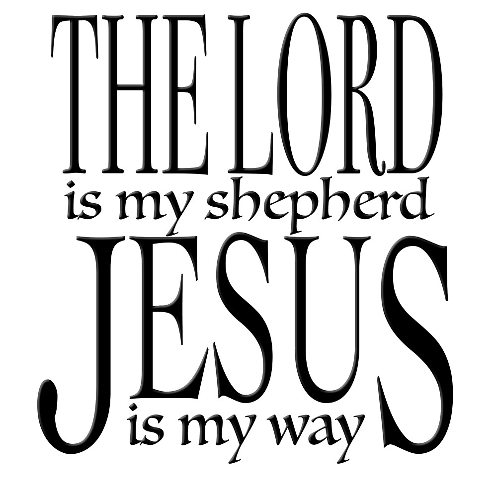 "The Lord is my shepherd, Jesus my way" by Andy Renard | Redbubble