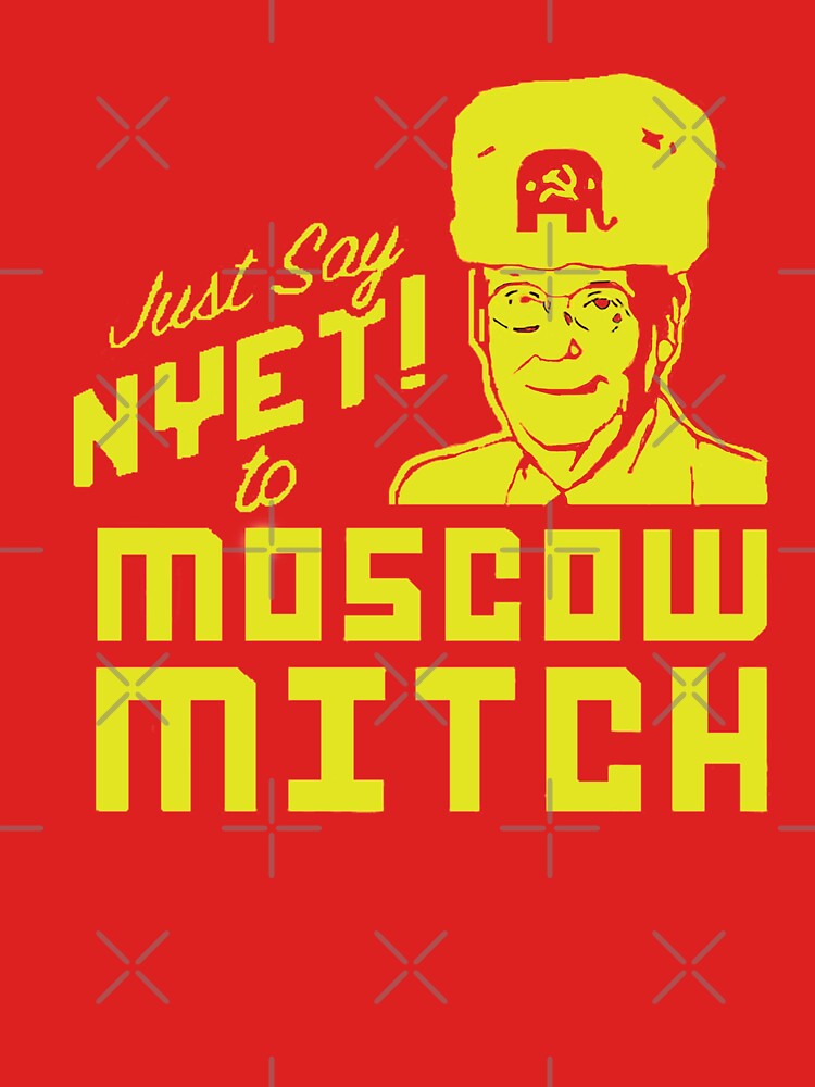 "Just Say NYET to Moscow Mitch" T-shirt for Sale by SH4LT1S | Redbubble ...