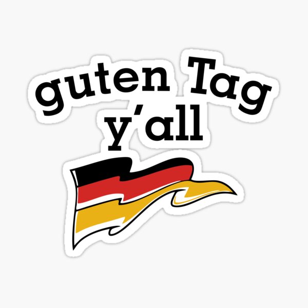 "guten Tag y'all Texas German flag outfit Oktoberfest drinking" Sticker ...